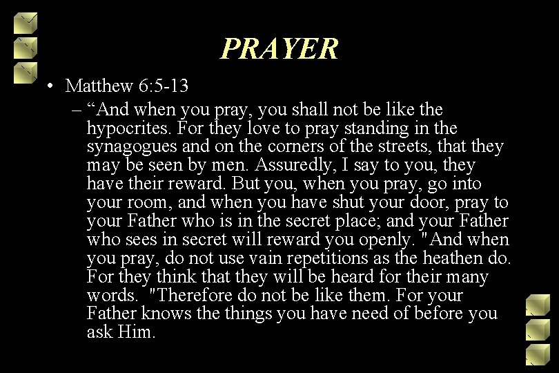 PRAYER Matthew 6 5 13 And when you