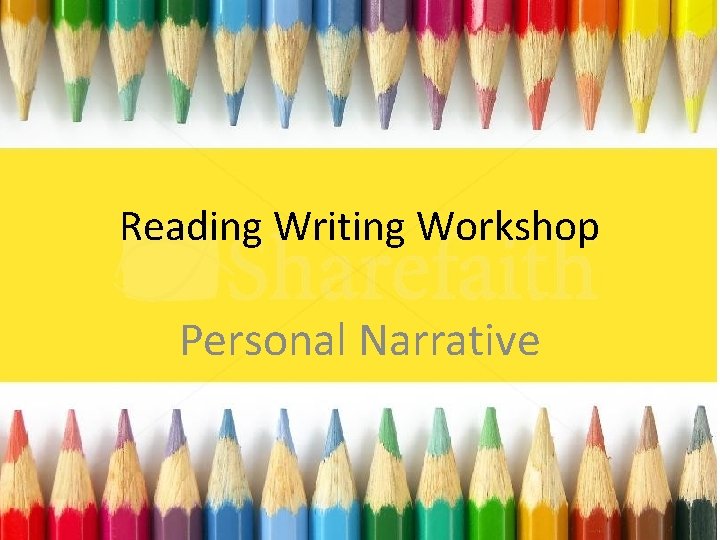 Reading Writing Workshop Personal Narrative What makes a