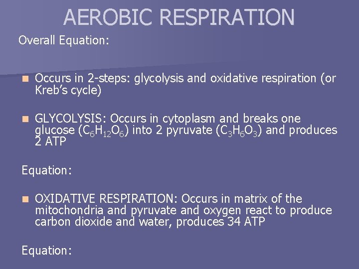 TYPES OF RESPIRATION AEROBIC ANAEROBIC RESPIRATION Learning Goal