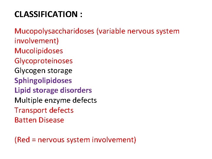 LIPID STORAGE DISEASES CLASSIFICATION Mucopolysaccharidoses variable ...