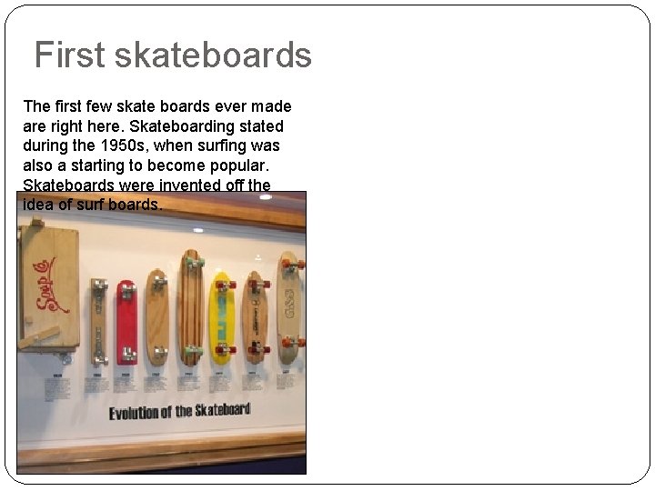 The history of skateboarding By Tristan Southers First