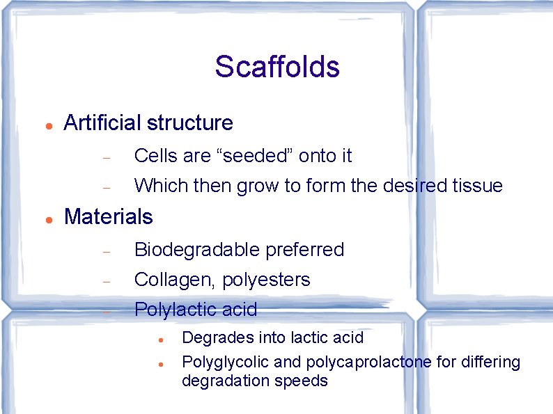 Artificial Tissue and Organ Generation Valerie Fortin BME