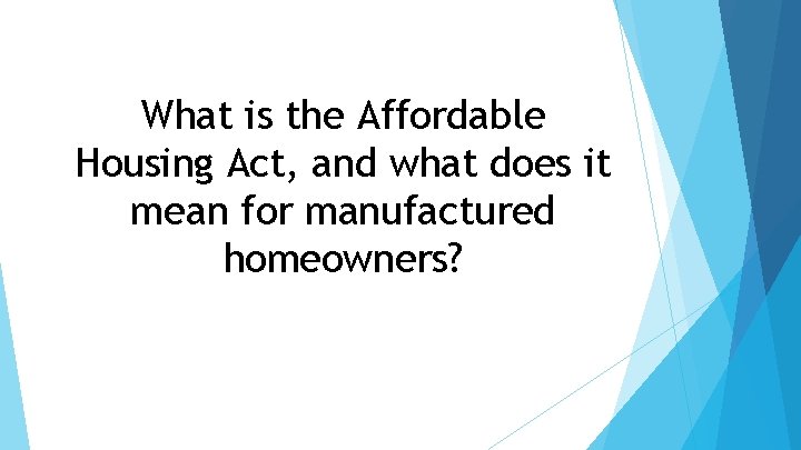 The Affordable Housing Act What is the Affordable