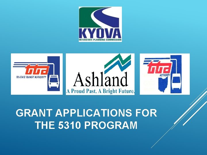 GRANT APPLICATIONS FOR THE 5310 PROGRAM KYOVA Interstate