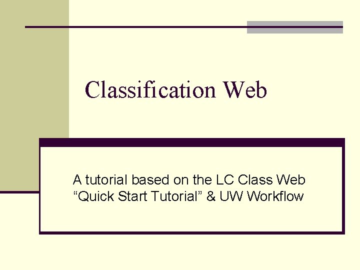 Classification Web A tutorial based on the LC
