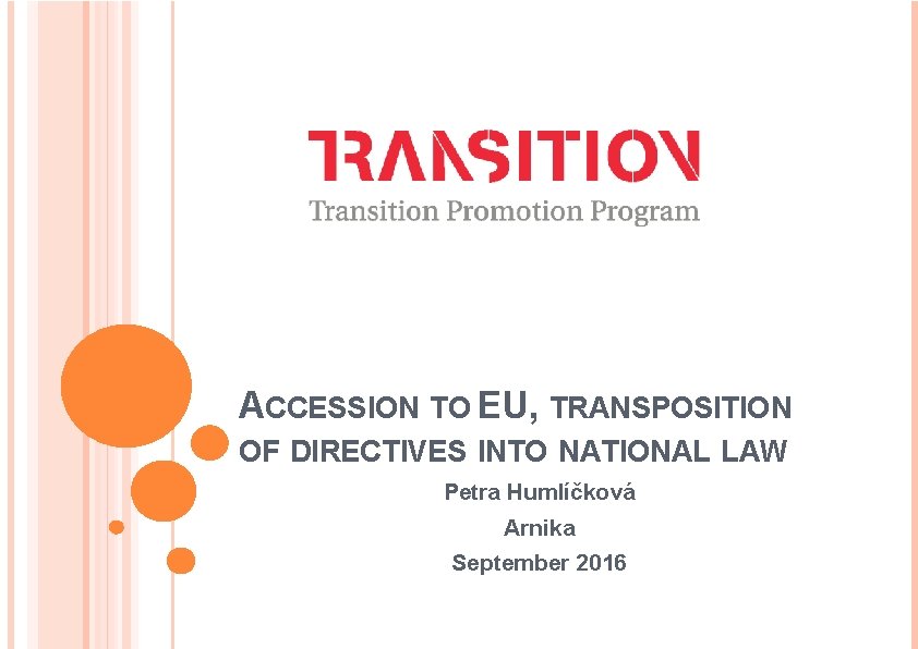 ACCESSION TO EU TRANSPOSITION OF DIRECTIVES INTO NATIONAL