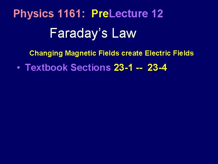 Physics 1161 Pre Lecture 12 Faradays Law Changing