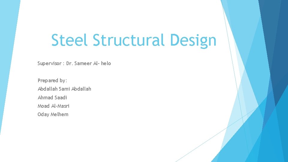 Steel Structural Design Supervisor Dr Sameer Al helo