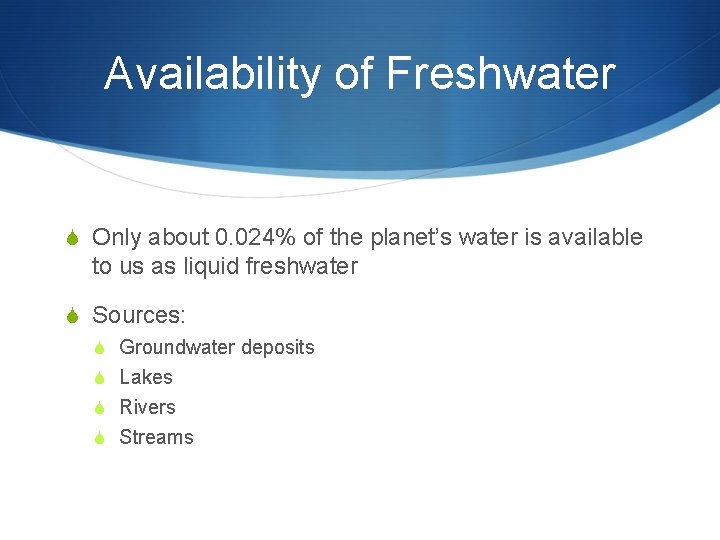 Water Resources Objective I will discuss the sustainability