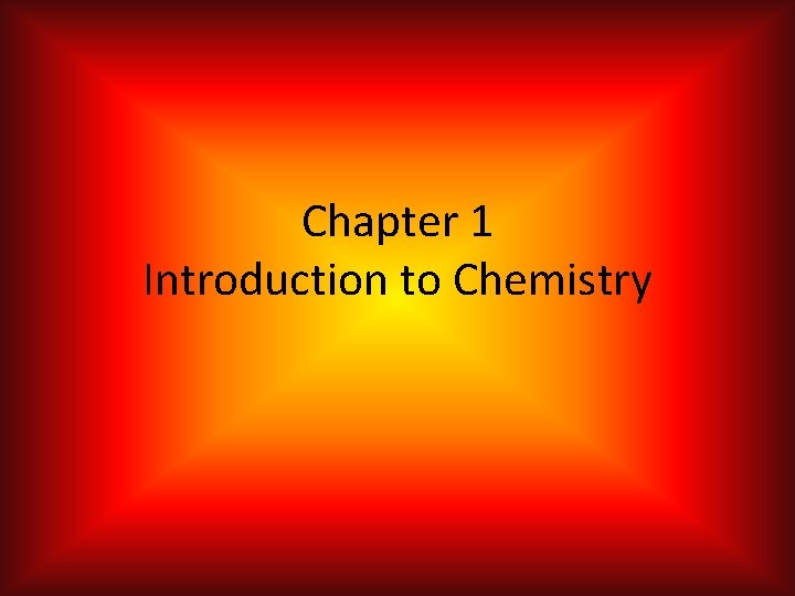 Chapter 1 Introduction to Chemistry 1 1 Chemistry