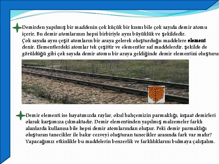 2 Element ve Bileikler Okul bahemizi evreleyen demir