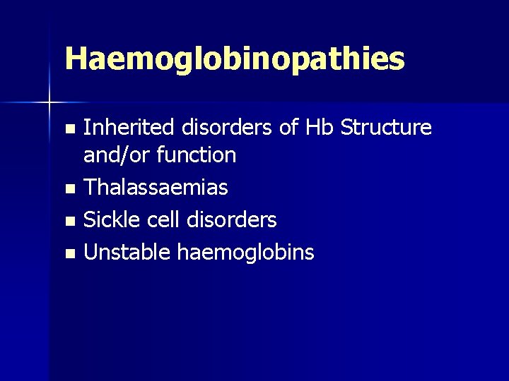 Haemoglobinopathies Haemoglobinopathies Inherited disorders of Hb ...