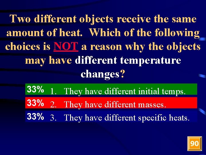 Heat Part 2 Two objects are made of