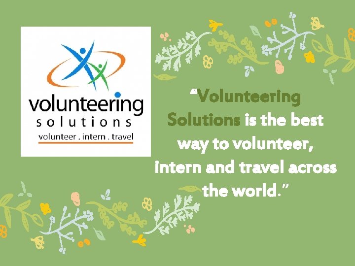 Volunteering Solutions is the best way to volunteer