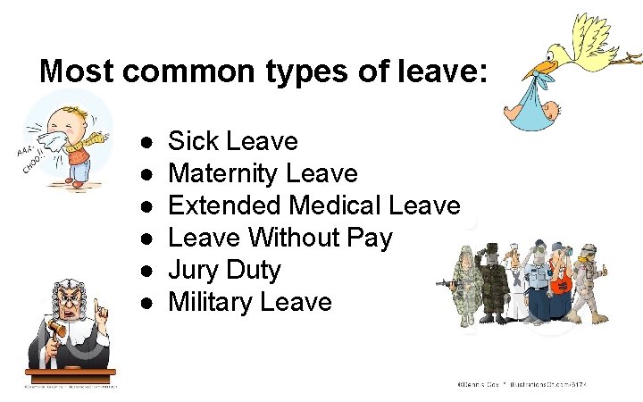 Most common types of leave Sick Leave Maternity