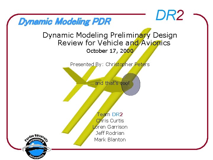 Dynamic Modeling PDR DR 2 Dynamic Modeling Preliminary