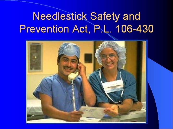 OSHAs Revised Bloodborne Pathogens Standard Bloodborne Pathogens Standard