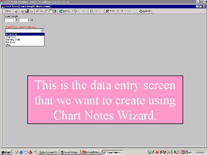 Chart Notes Wizard This is the data entry