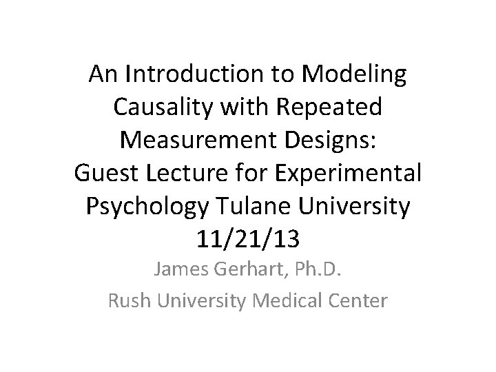 An Introduction to Modeling Causality with Repeated Measurement