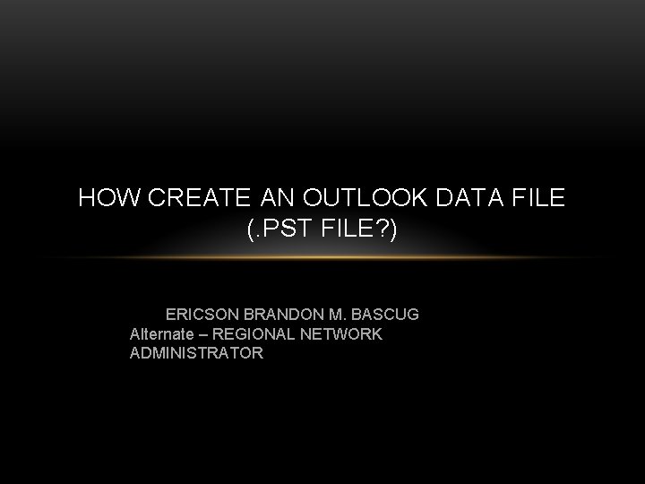 HOW CREATE AN OUTLOOK DATA FILE PST FILE