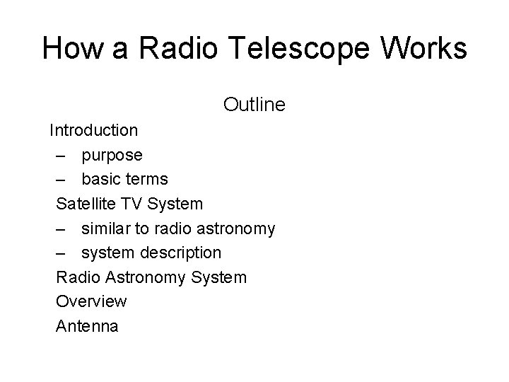 How a Radio Telescope Works Outline Introduction purpose