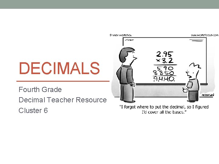DECIMALS Fourth Grade Decimal Teacher Resource Cluster 6