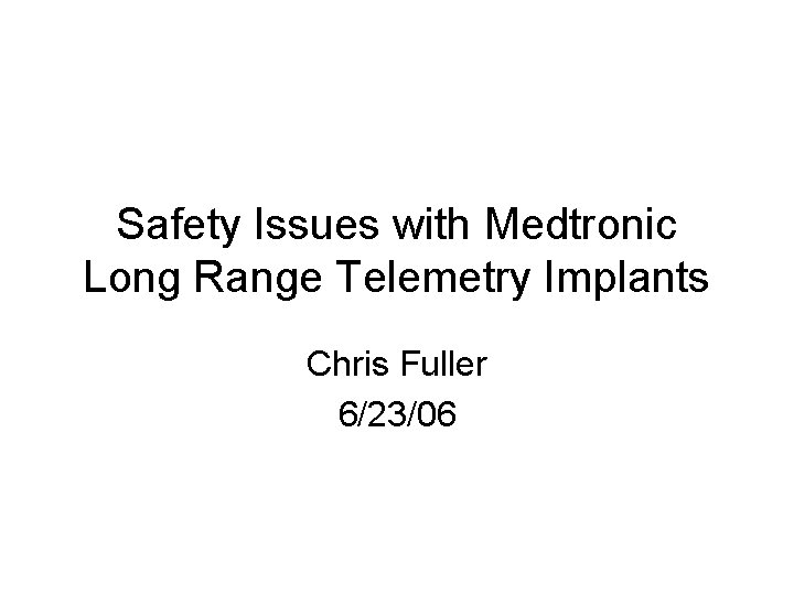 Safety Issues with Medtronic Long Range Telemetry Implants