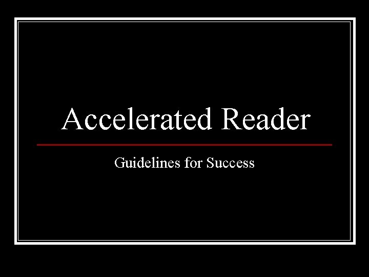 Accelerated Reader Guidelines for Success Expectations AR counts