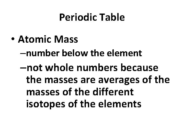 CHAPTER 2 ATOMS and MOLECULES Periodic Table Atomic