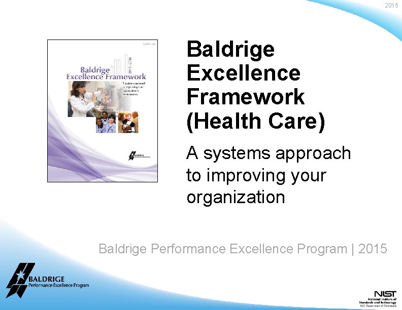 2015 Baldrige Excellence Framework Health Care A systems