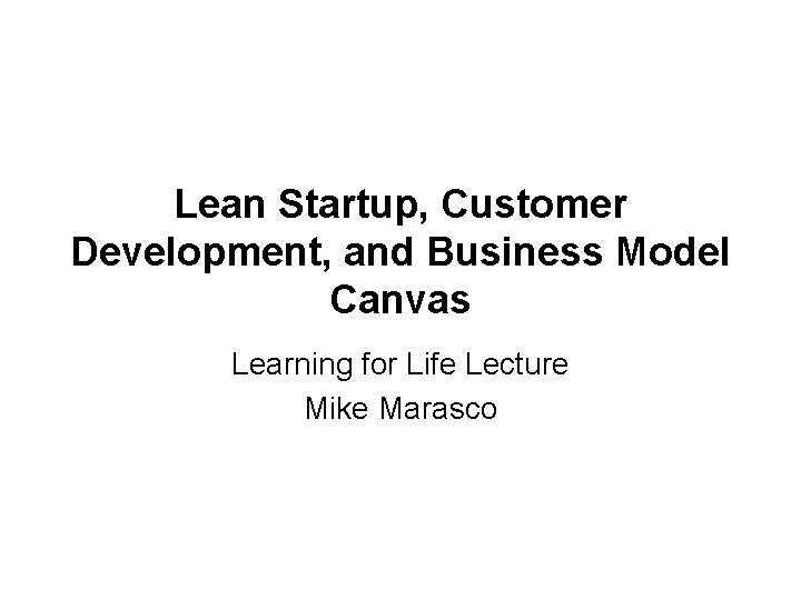 Lean Startup Customer Development and Business Model Canvas