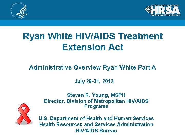 Ryan White HIVAIDS Treatment Extension Act Administrative Overview