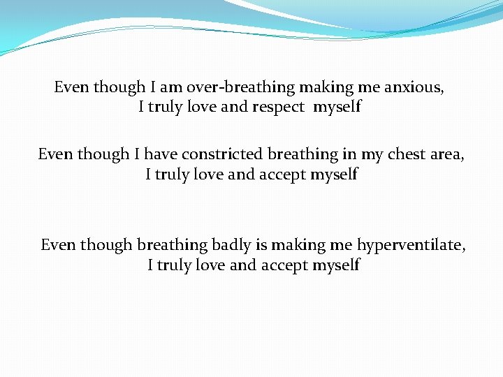 Constricted Breathing The most important thing you can