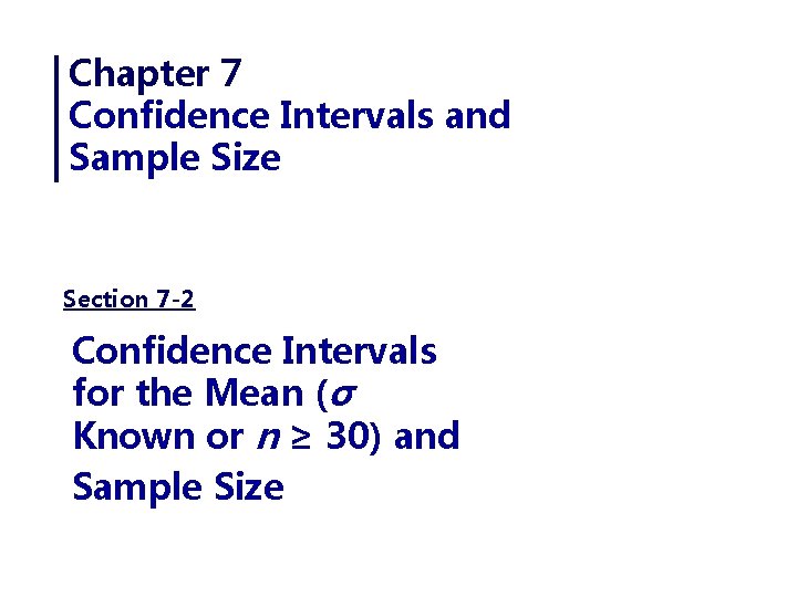 Chapter 7 Confidence Intervals and Sample Size Section
