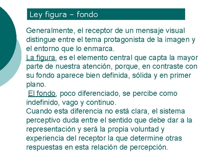 Leyes visuales perceptivas Ley figura fondo Generalmente el
