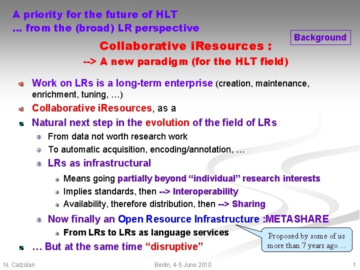 A priority for the future of HLT from