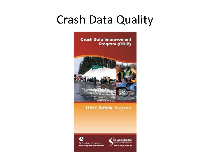 Crash Data Quality You Need Good Quality Data