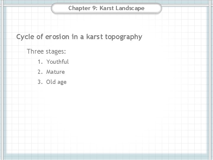 Chapter 9 Karst Landscape Karst topography Exposed limestone