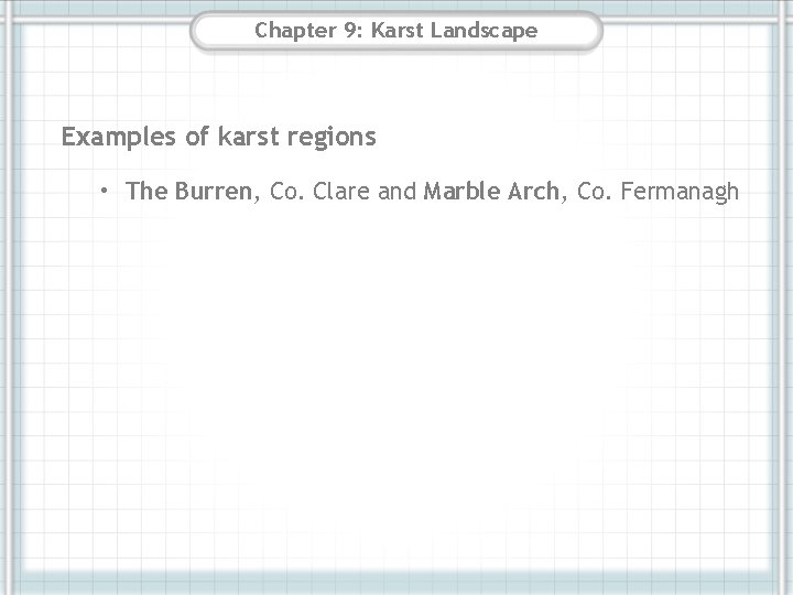 Chapter 9 Karst Landscape Karst topography Exposed limestone