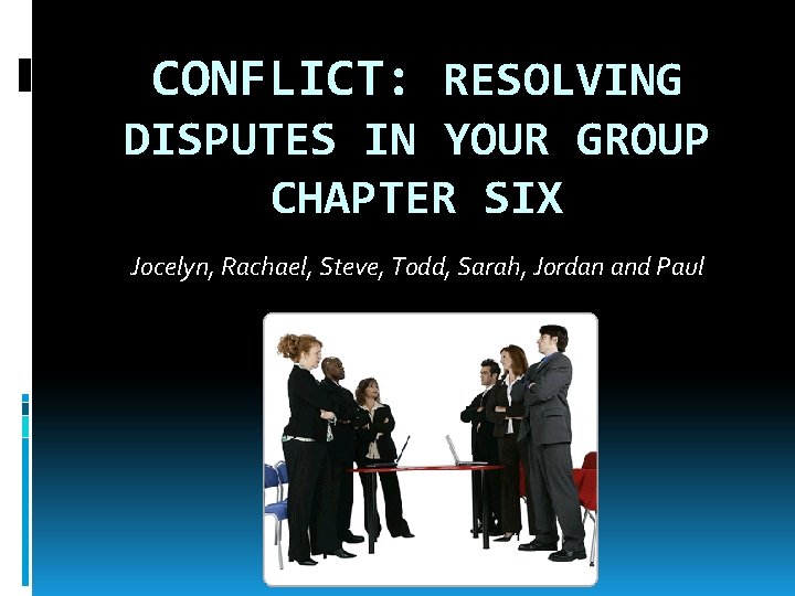 CONFLICT RESOLVING DISPUTES IN YOUR GROUP CHAPTER SIX