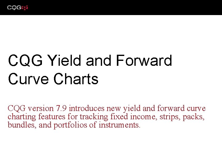 CQG Yield and Forward Curve Charts CQG version