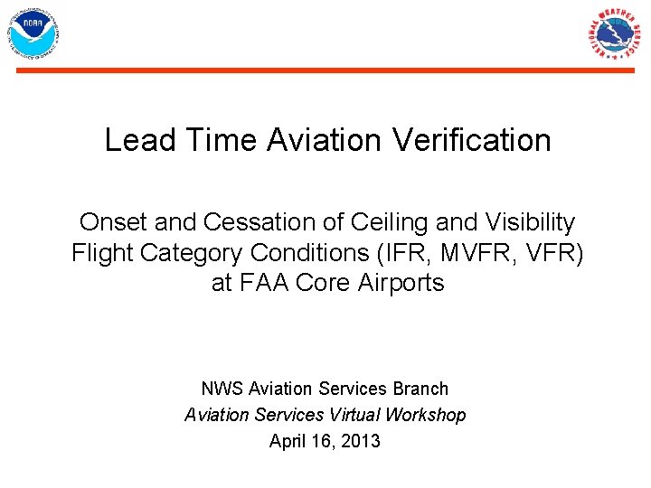 Lead Time Aviation Verification Onset and Cessation of