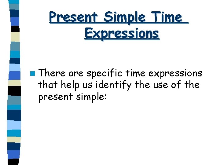 THE PRESENT SIMPLE Positive Statements Form brush I