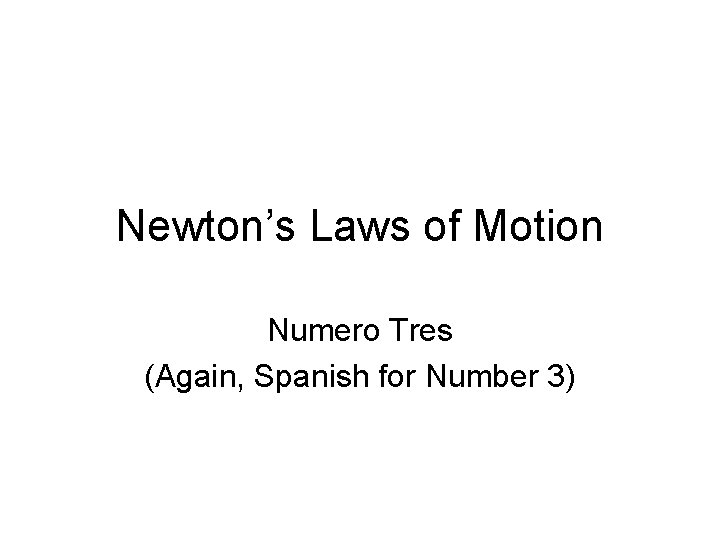 Newtons Laws of Motion Numero Tres Again Spanish