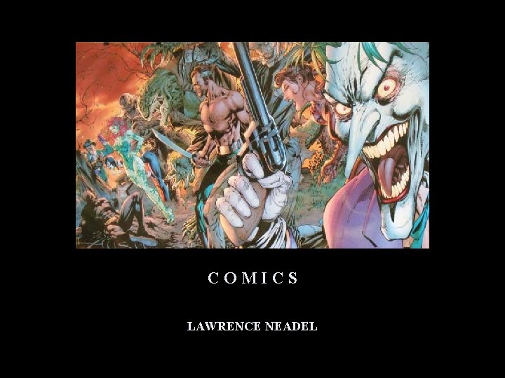 COMICS LAWRENCE NEADEL On Long Island NY lies