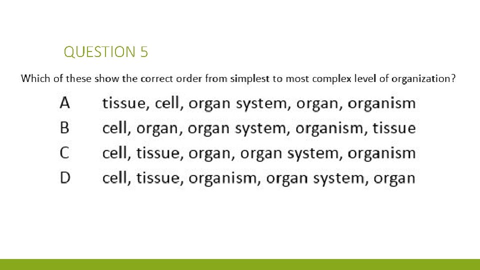 LIST THE LEVELS OF ORGANIZATION FROM SMALLEST TO