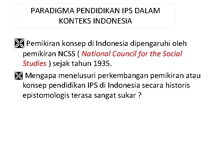 PARADIGMA PENDIDIKAN IPS DALAM KONTEKS INDONESIA Pemikiran konsep