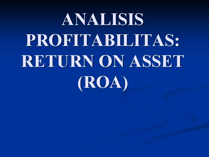 ANALISIS PROFITABILITAS RETURN ON ASSET ROA n Bab