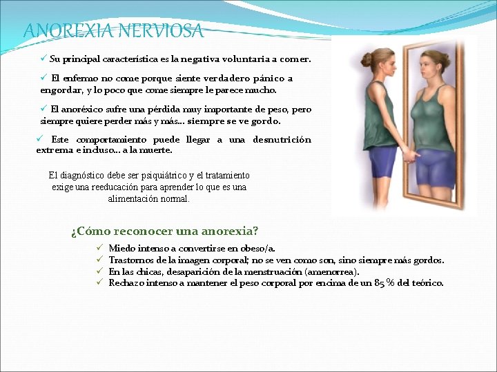 TRASTORNOS ALIMENTARIOS ANOREXIA NERVIOSA Su principal caracterstica es