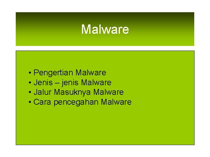 Malware Pengertian Malware Jenis jenis Malware Jalur Masuknya